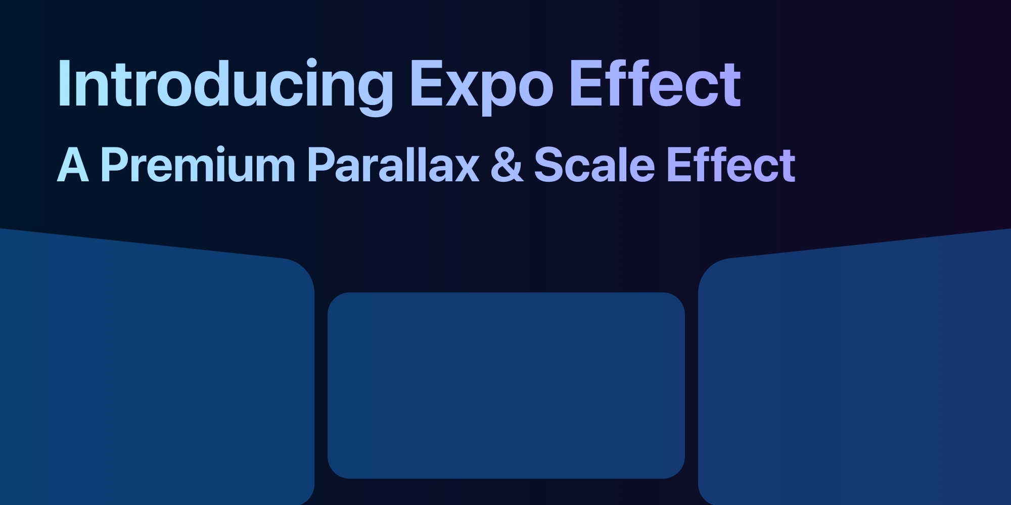 Introducing Expo Effect: A Premium Parallax & Scale Effect
